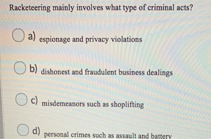 Solved Racketeering mainly involves what type of criminal | Chegg.com