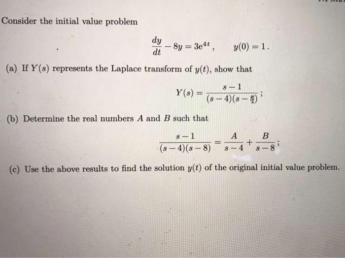 Solved Consider the initial value problem dy dt - 8y = 3e4t, | Chegg.com
