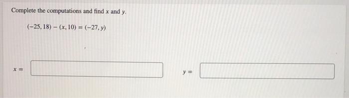 Solved Complete the computations and find x and y. | Chegg.com