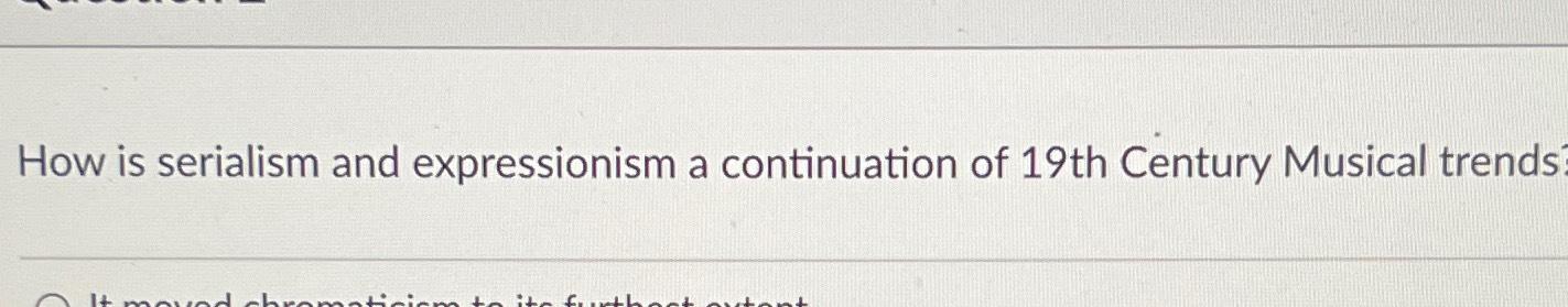 Solved How is serialism and expressionism a continuation of | Chegg.com