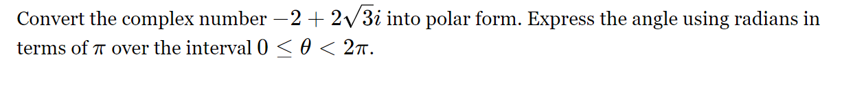 Solved Convert the complex number -2+232i into polar form. | Chegg.com