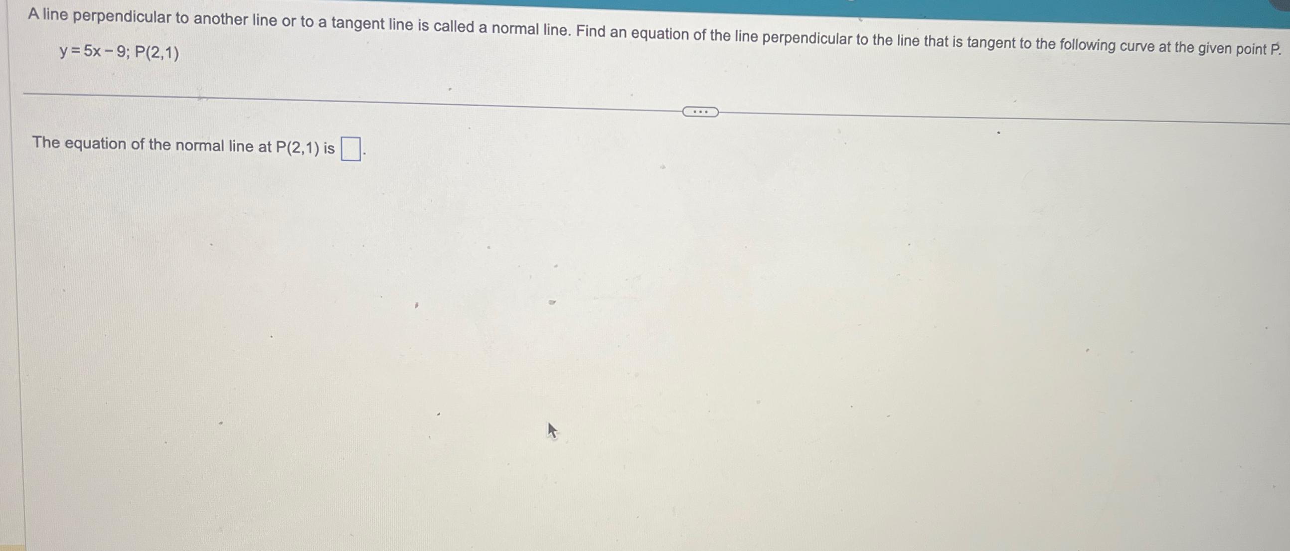 Solved A line perpendicular to another line or to a tangent | Chegg.com
