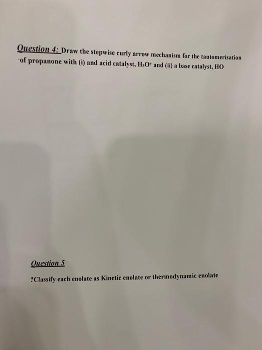 Solved Question 4: Draw the stepwise curly arrow mechanism | Chegg.com