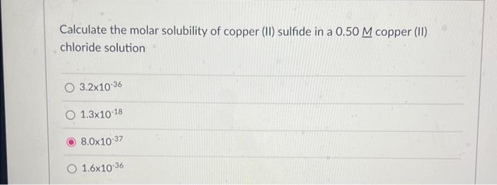 Solved Calculate the molar solubility of copper (II) sulfide | Chegg.com