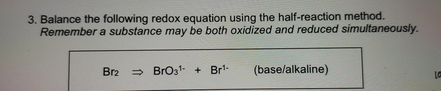 Solved 3. Balance the following redox equation using the | Chegg.com
