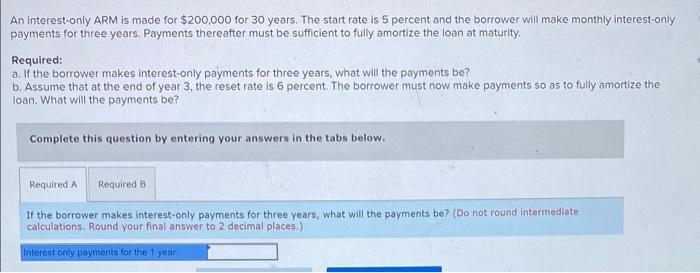 Solved An interest-only ARM is made for $200,000 for 30 | Chegg.com