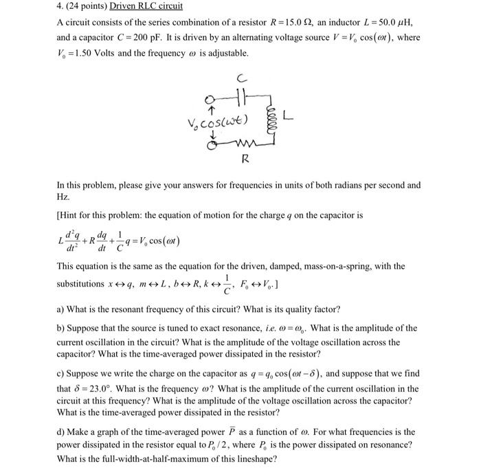 Solved 4. (24 points) Driven RLC circuit A circuit consists | Chegg.com