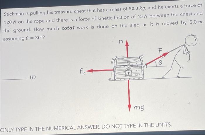 Solved Stickman is pulling his treasure chest that has a | Chegg.com