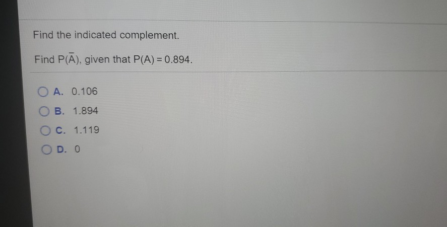 Solved Find the indicated complement. Find P(A), given that | Chegg.com