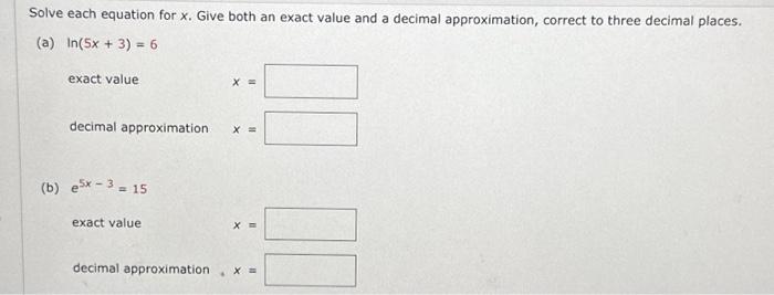Solved Solve each equation for x. Give both an exact value | Chegg.com