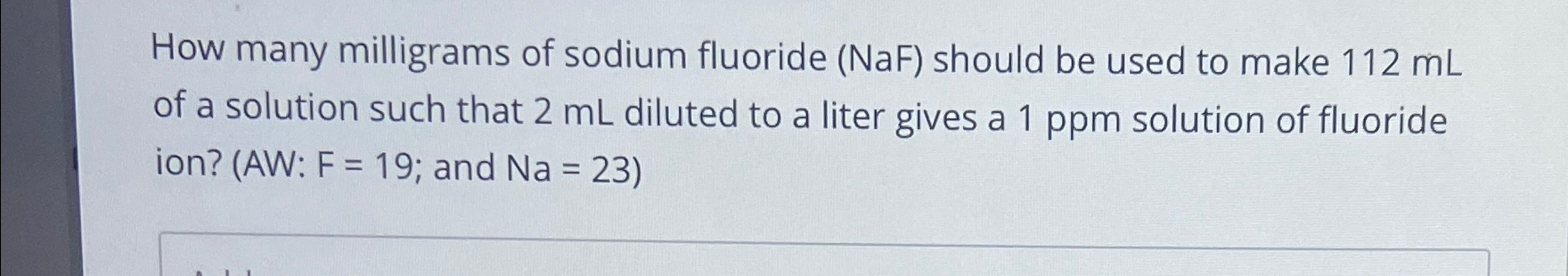 Solved How many milligrams of sodium fluoride (NaF) ﻿should | Chegg.com