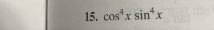 Solved 11-16 = Lowering Powers in a Trigonometric Expression | Chegg.com