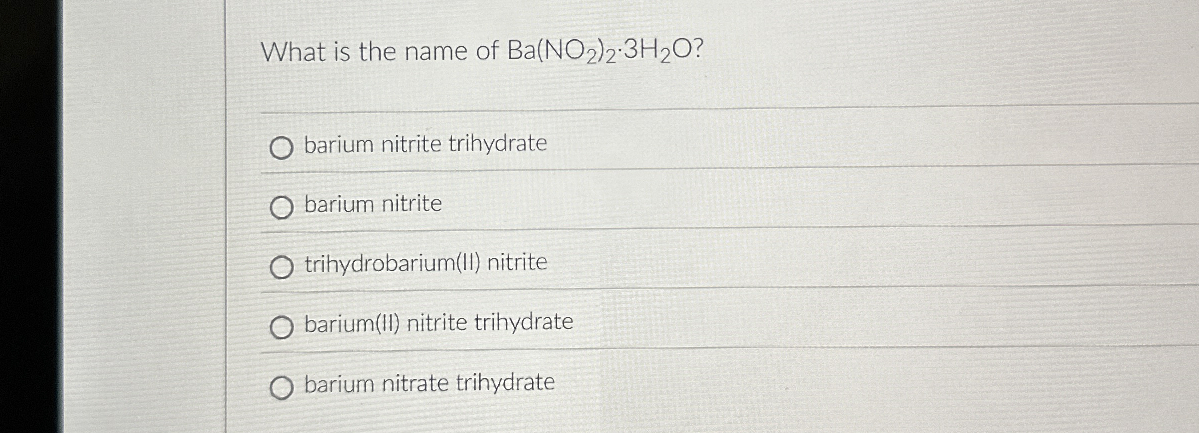 Solved What is the name of Ba(NO2)2*3H2O ?barium nitrite | Chegg.com