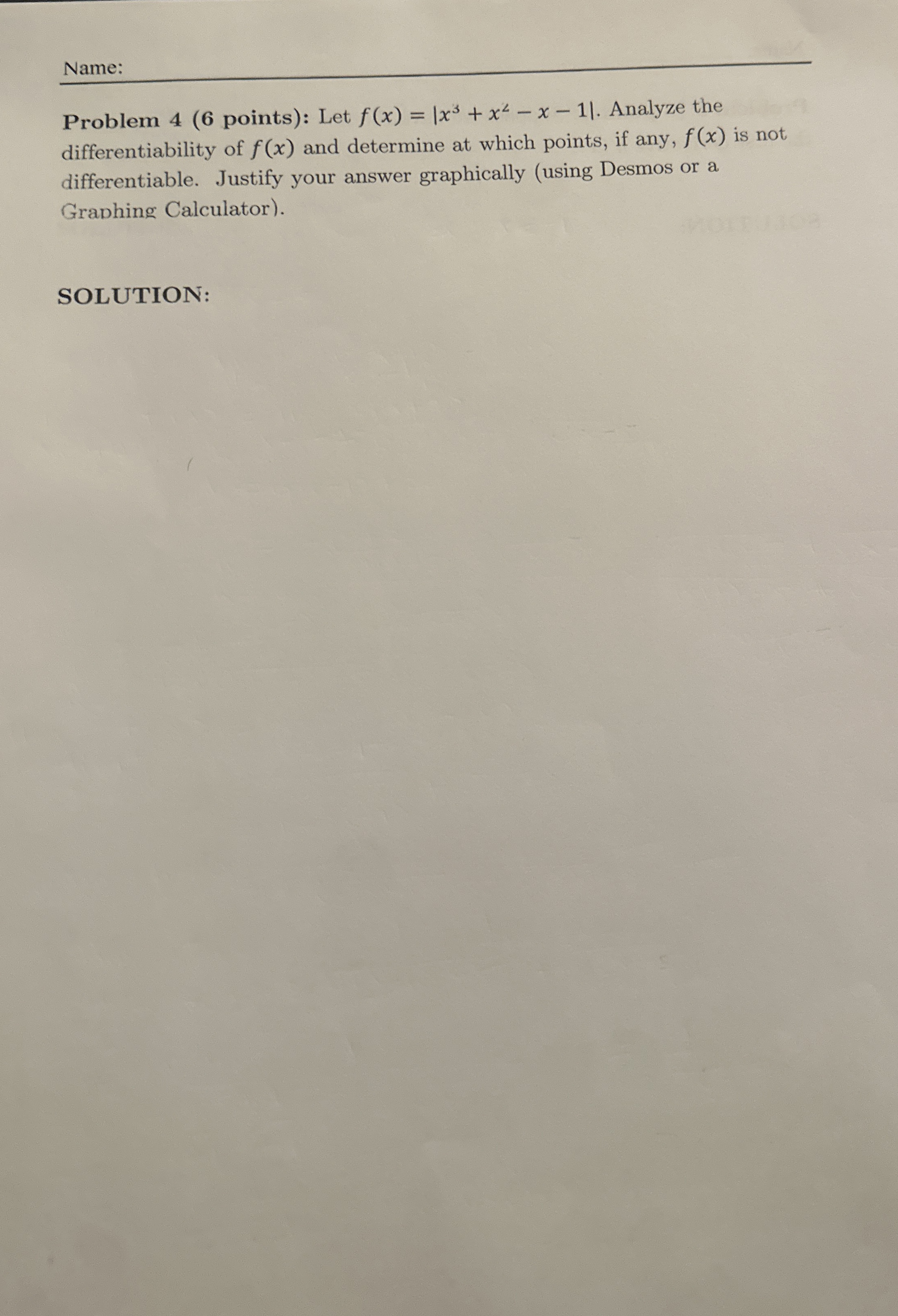 Solved Name:Problem 4 (6 ﻿points): Let f(x)=|x3+x2-x-1|. | Chegg.com