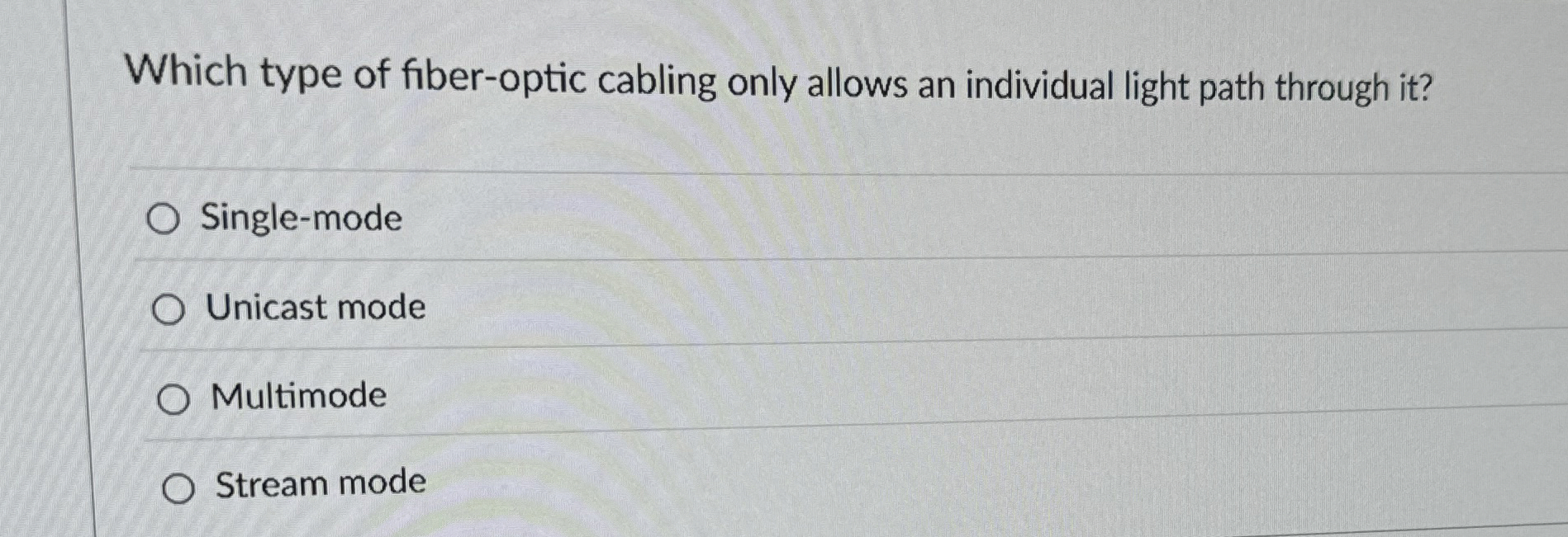 Solved Which type of fiber-optic cabling only allows an | Chegg.com
