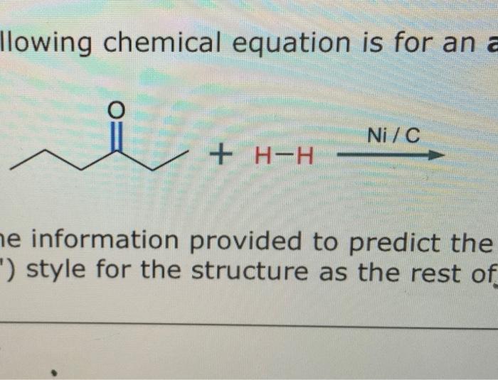 Solved the followi g chemical equation is for an addition | Chegg.com