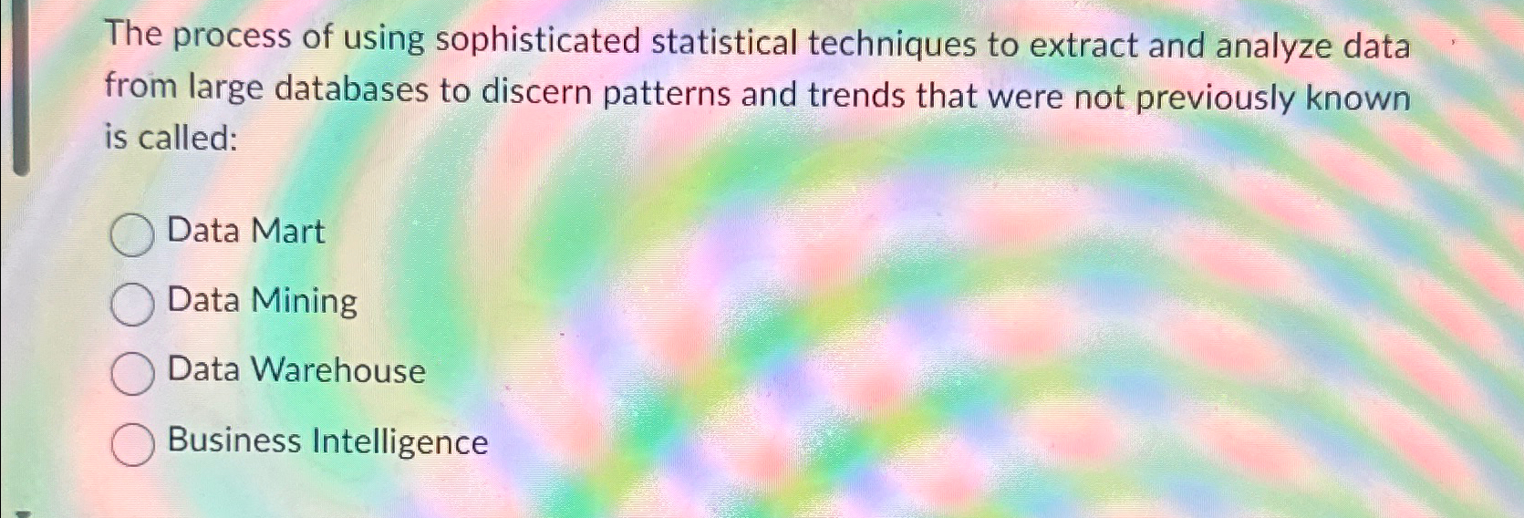 Solved The process of using sophisticated statistical | Chegg.com