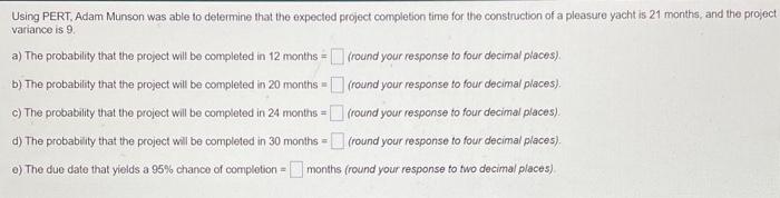 Solved Using PERT, Adam Munson was able to determine that | Chegg.com