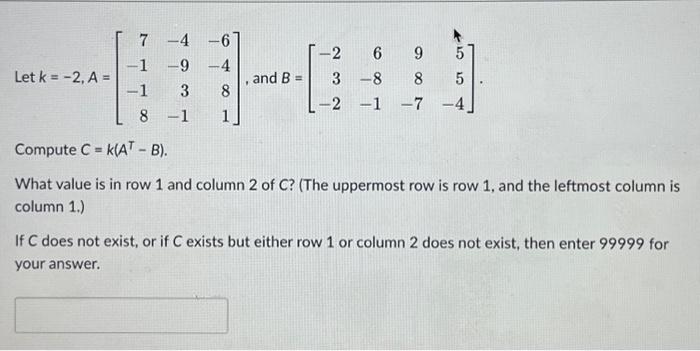 Solved Let k=−2,A=⎣⎡7−1−18−4−93−1−6−481⎦⎤, and | Chegg.com
