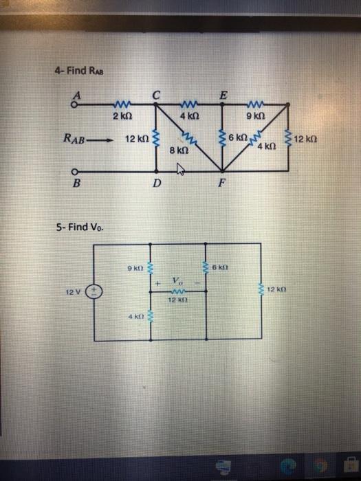 Solved 4- Find RAB C E w 2 ΚΩ 4 ΚΩ 9 ΚΩ RAB -- 12 ΚΩ 6 ΚΩ 12 | Chegg.com