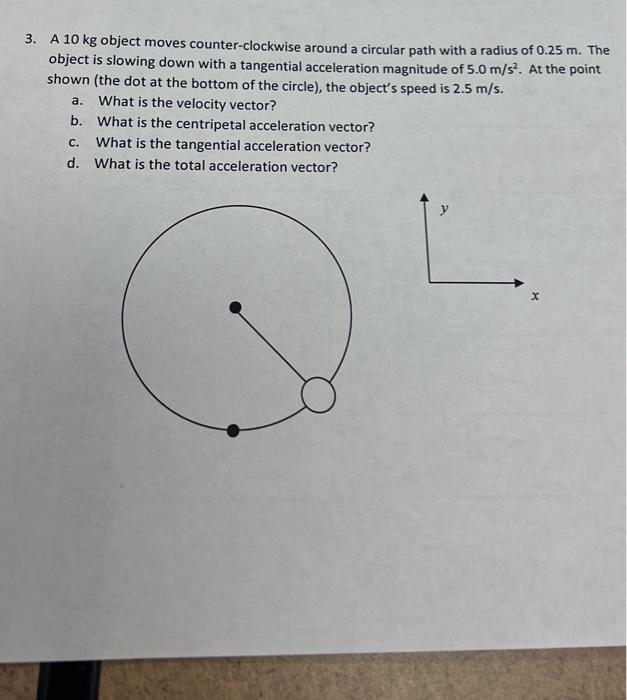 Solved 3. A 10 kg object moves counter-clockwise around a | Chegg.com