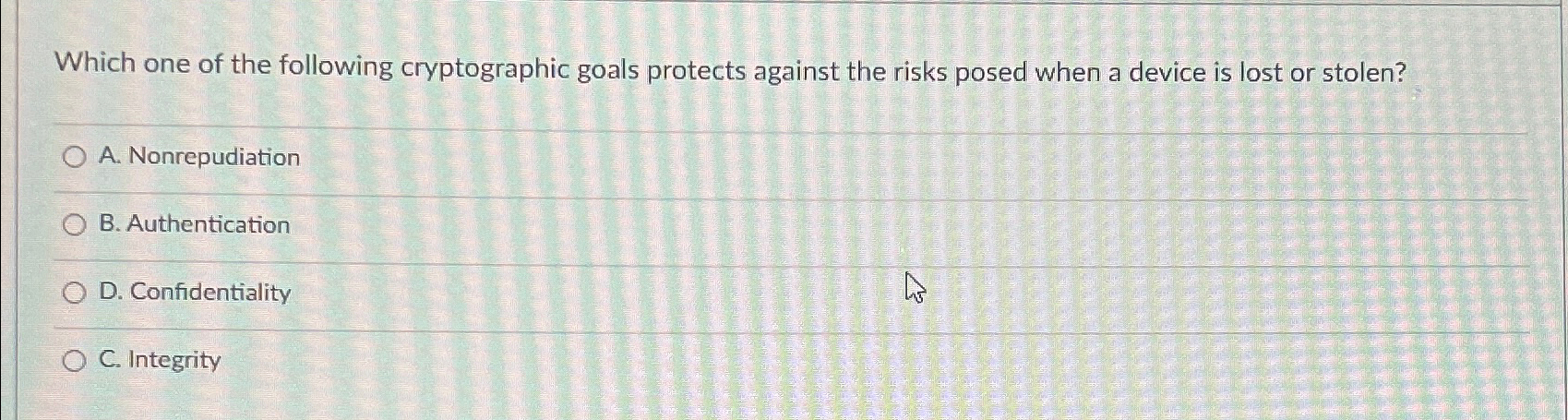 Solved Which one of the following cryptographic goals | Chegg.com