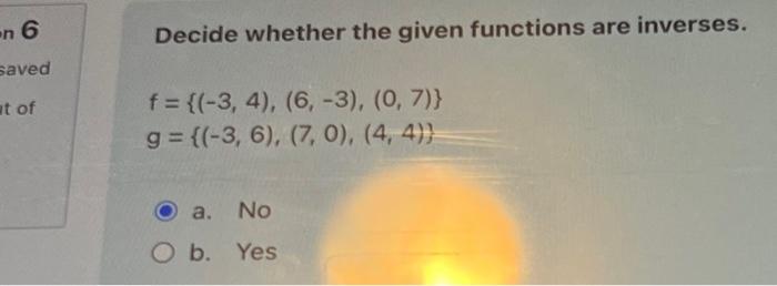 Solved Decide whether the given functions are inverses. | Chegg.com