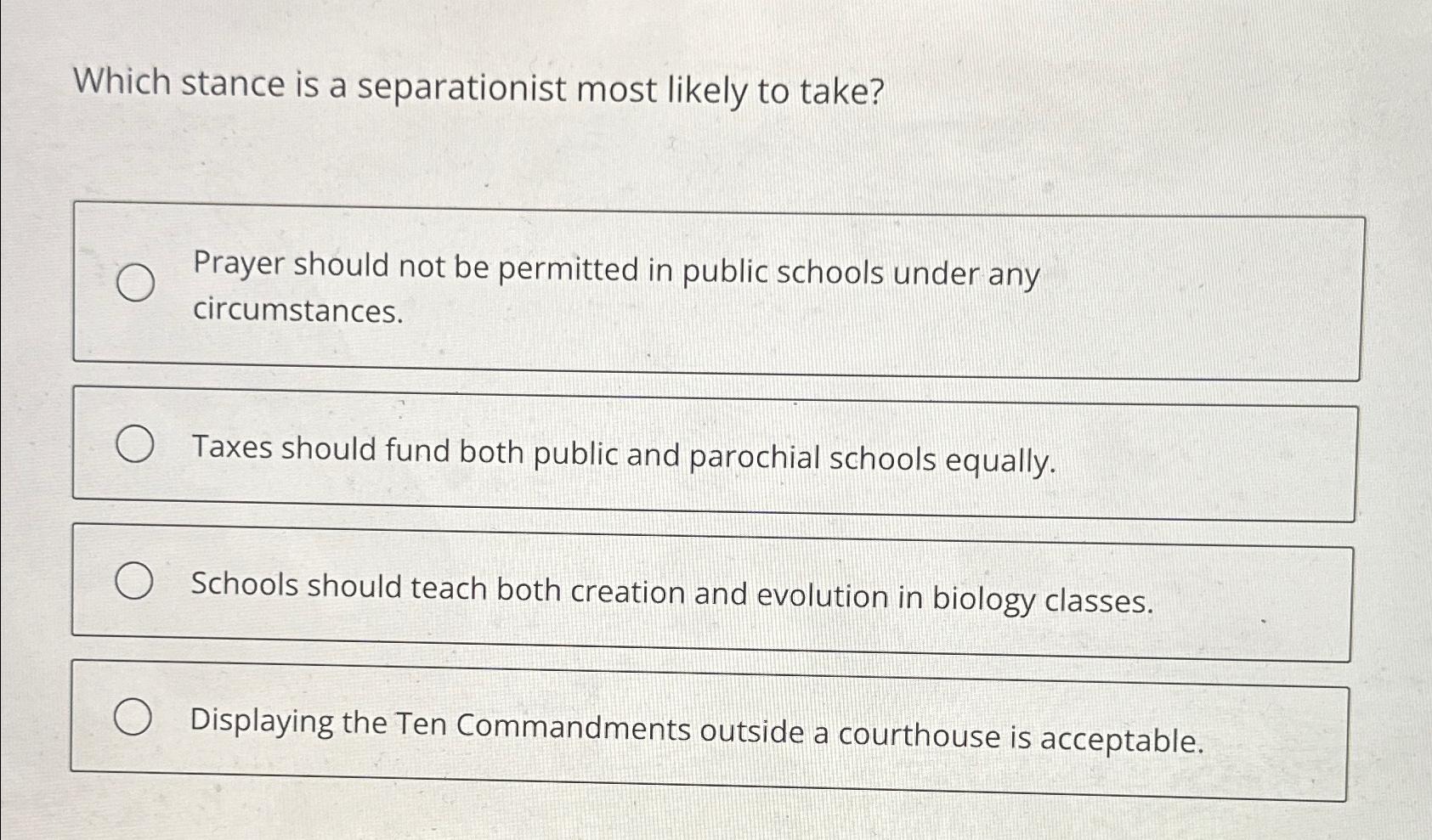 Solved Which stance is a separationist most likely to | Chegg.com