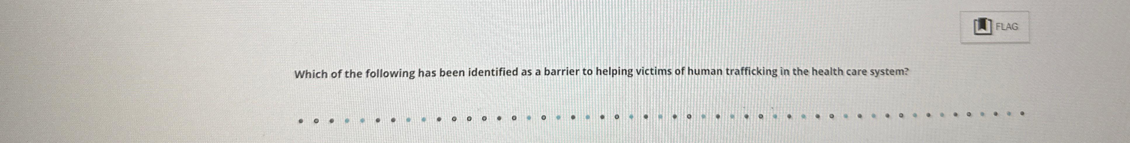 Solved Which of the following has been identified as a | Chegg.com