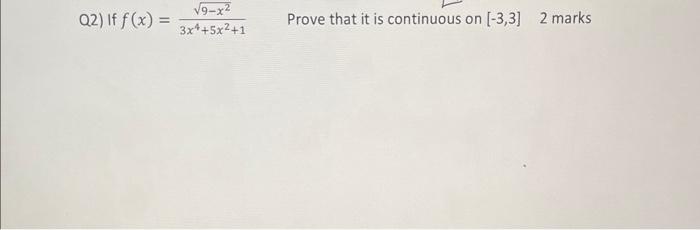Solved f(x)=3x4+5x2+19−x2 Prove that it is continuous on | Chegg.com