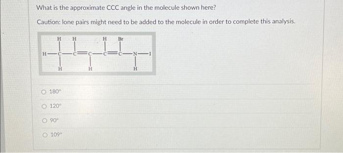 Solved What is the approximate CCC angle in the molecule | Chegg.com