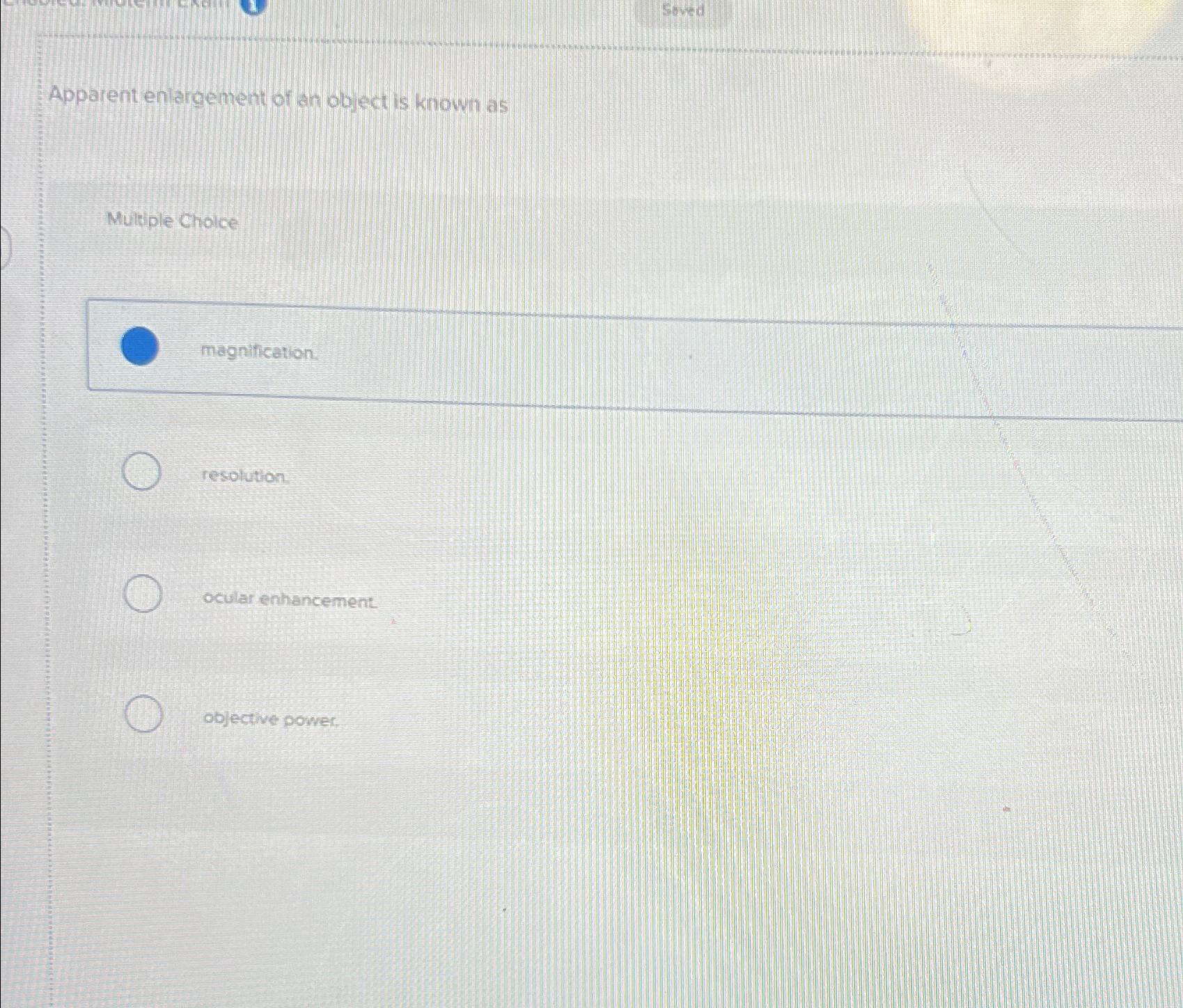 Solved Apparent enlargement of an object is known asMultiple | Chegg.com