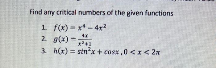 Solved Find any critical numbers of the given functions 1. | Chegg.com