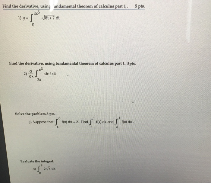 Solved 5pts. Find the derivative, using undamental theorem | Chegg.com