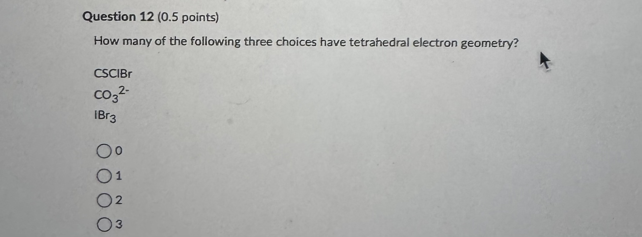 High Quality SOLUTION Question 12 ( 0.5 ﻿points)How many of the following | Chegg.com