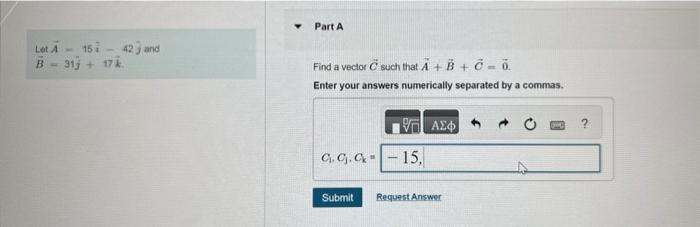 Solved LatA=15i−42j and B=31j+17k Find a vector C such that | Chegg.com