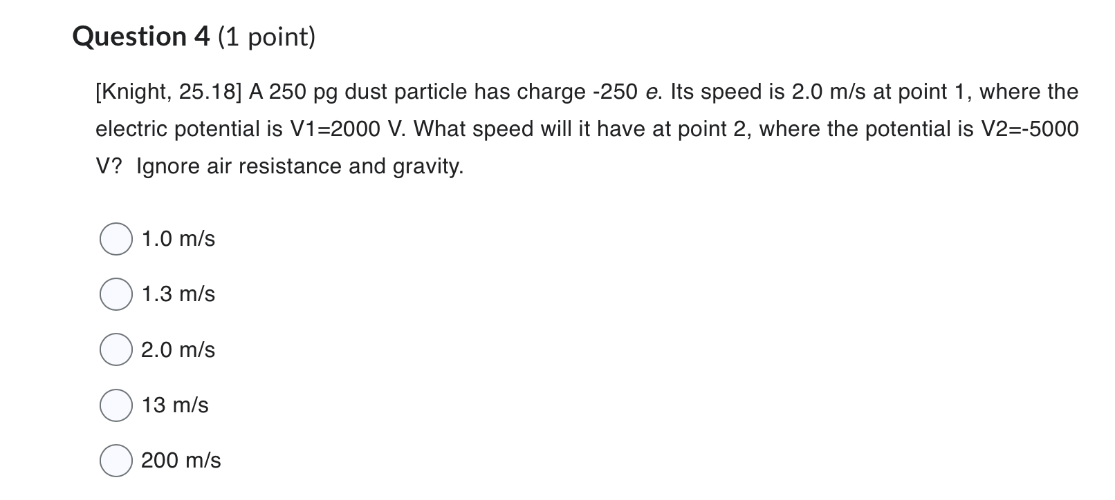 Question 4 (1 ﻿point)[Knight, 25.18] ﻿A 250pg ﻿dust | Chegg.com