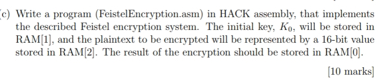 Solved c) ﻿Write a program (FeistelEncryption.asm) ﻿in HACK | Chegg.com