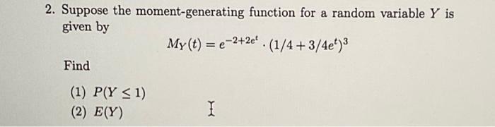 2. Suppose the moment-generating function for a | Chegg.com