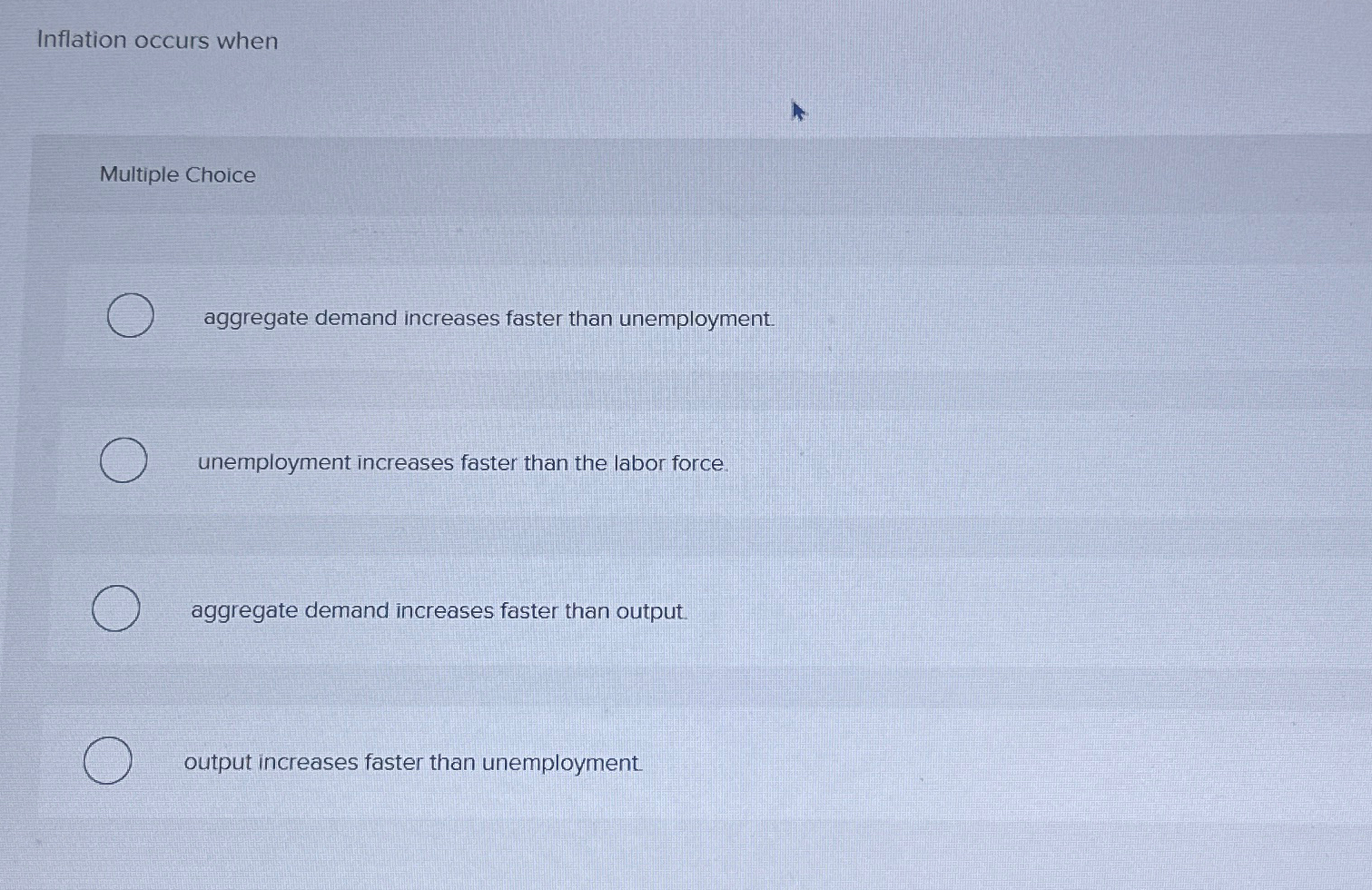 Solved Inflation occurs whenMultiple Choiceaggregate demand | Chegg.com