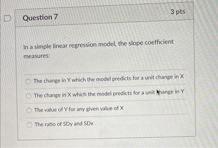 Solved 3 pts Question 7 In a simple linear regression model, | Chegg.com