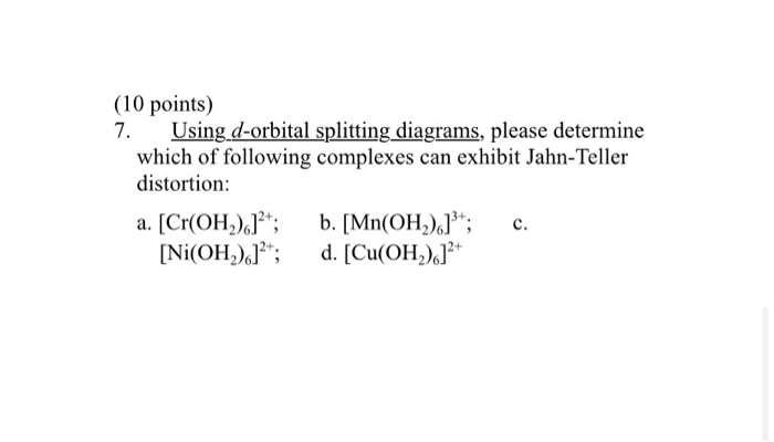 Solved (10 points) 7. Using d-orbital splitting diagrams, | Chegg.com