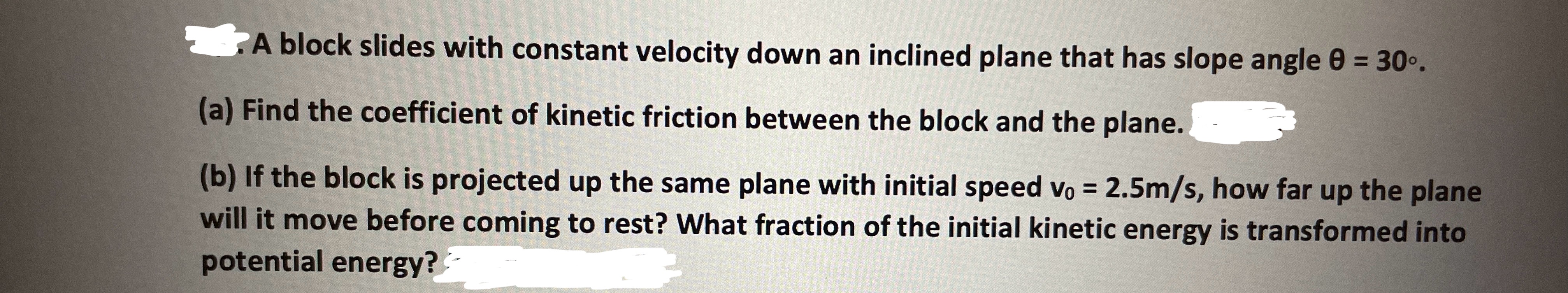 Solved A block slides with constant velocity down an | Chegg.com