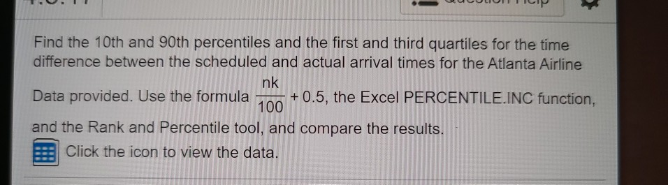 Solved Find the 10th and 90th percentiles and the first and | Chegg.com