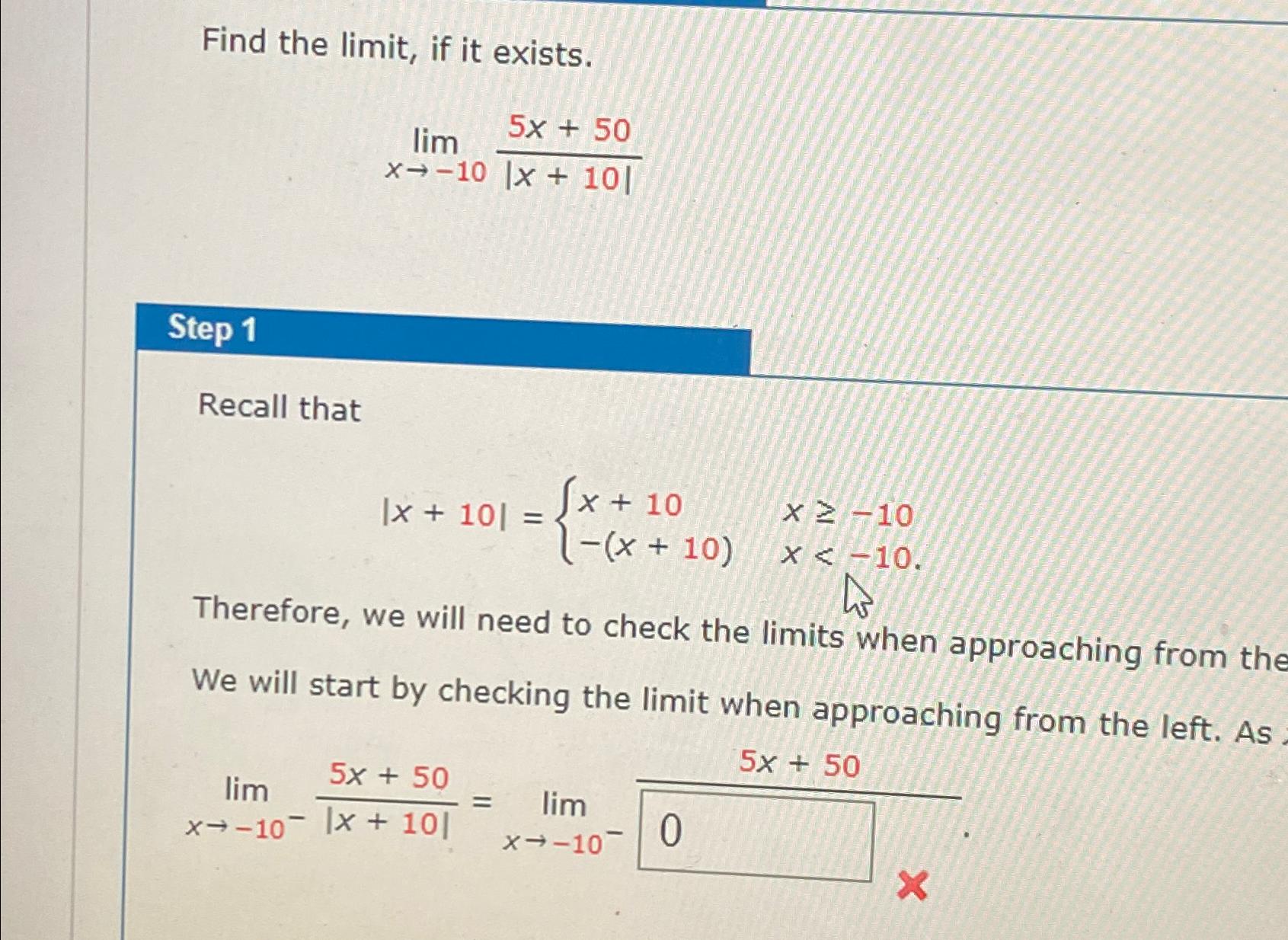 Solved Find the limit, ﻿if it exists.limx→-105x+50|x+10|Step | Chegg.com