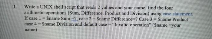 Solved Ii Write A Unix Shell Script That Reads 2 Values And