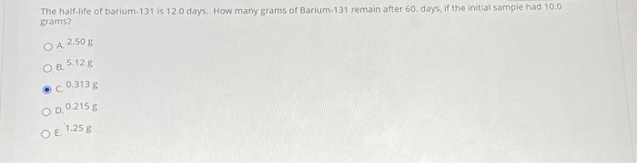 Solved The half-life of barium-131 5 12.0 days. How many | Chegg.com