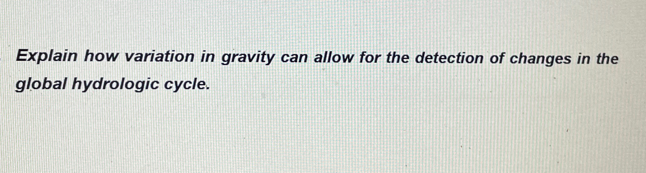 Solved Explain how variation in gravity can allow for the | Chegg.com