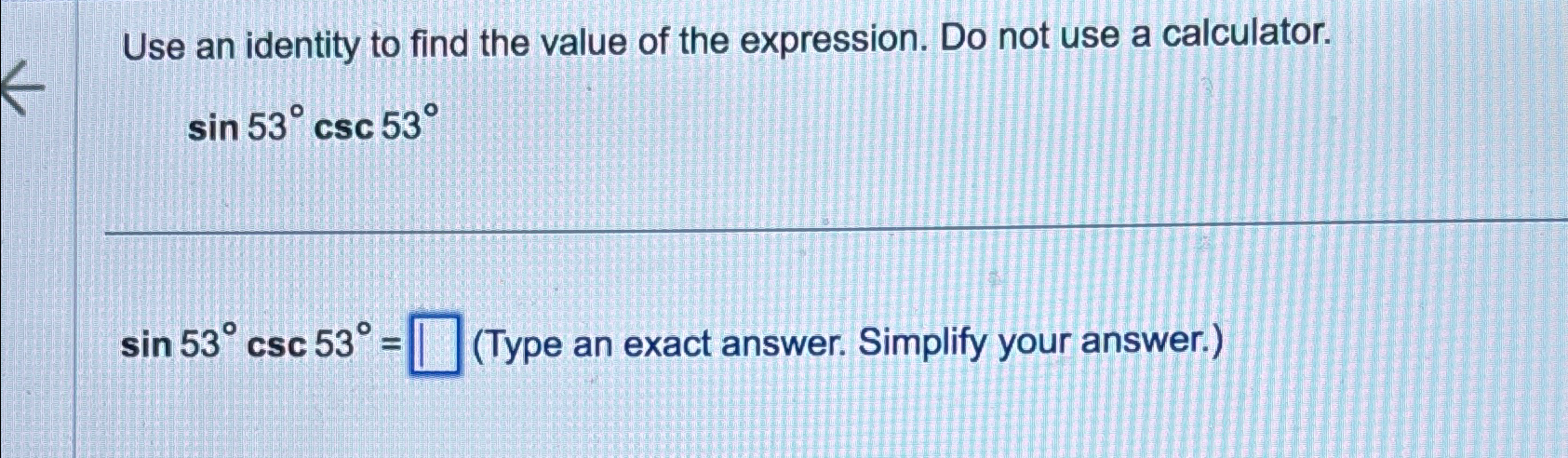 Solved Use an identity to find the value of the expression. | Chegg.com