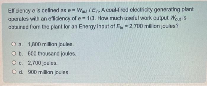Solved Efficiency e is defined as e=Wout /Eln . A coal-fired | Chegg.com